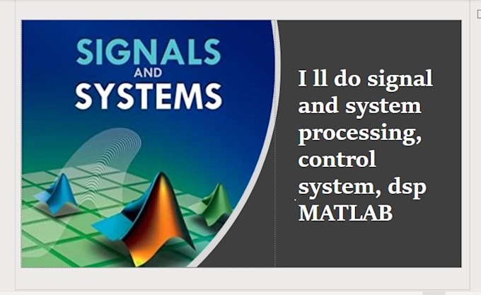 Do signal and system processing, control system, dsp,matlab by Engr_aymen | Fiverr