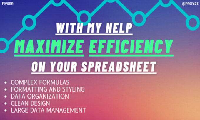 Maximize efficiency on your spreadsheet by Proy23 | Fiverr