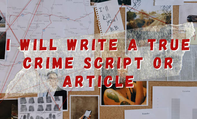 Research and write a true crime script or article by Vivianflrs | Fiverr