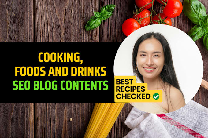 Write seo blogs about cooking, foods and drinks by Theladykaka | Fiverr
