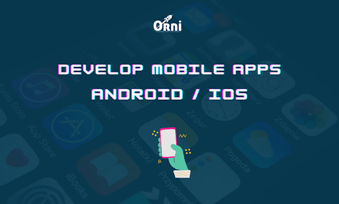Develop mobile apps android or ios by Ornibr | Fiverr