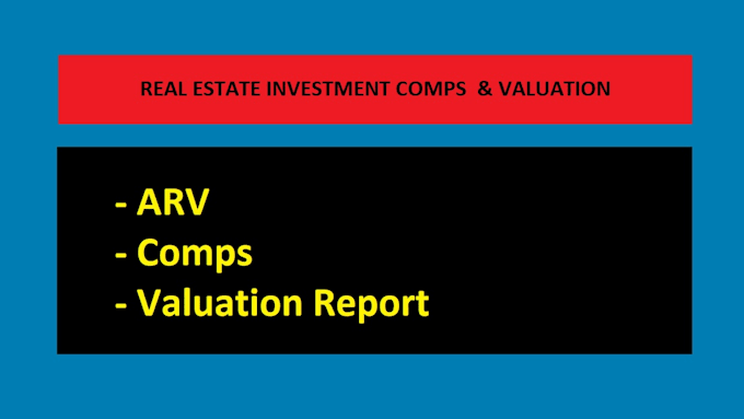 Prepare arv comps and valuation report for residential real estate ...