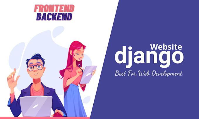 Develope professional django websites with frontend, backend by ... Develope professional django websites with frontend, backend by ...