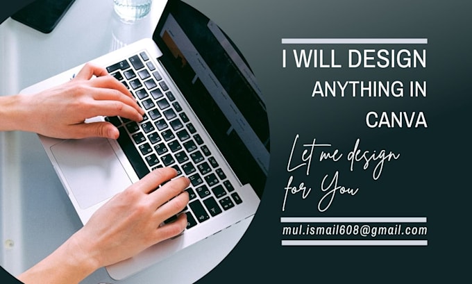 Create any design you want for anything using canva by Ismailahmad608 ...