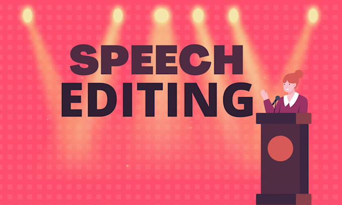 Edit your next speech by Anekahfish | Fiverr