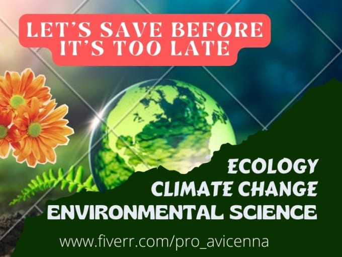 Assist you to write ecology, climate change and global warming by Pro ...