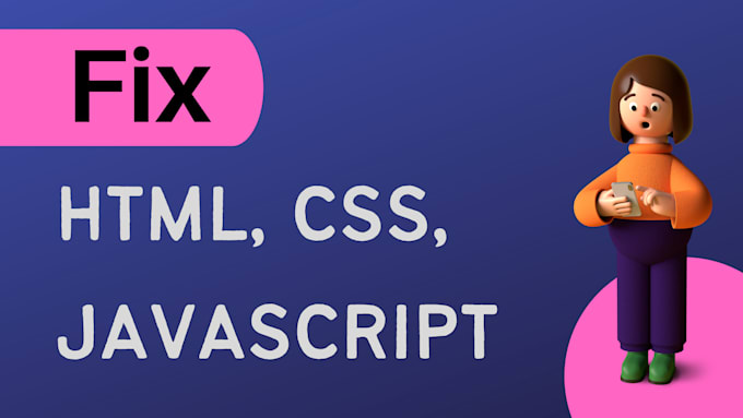 Make html, css, js code and fix or modify code in your website by ... Make html, css, js code and fix or modify code in your website by ...