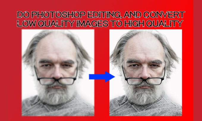 Do photoshop editing and convert low quality images to high pixels ...
