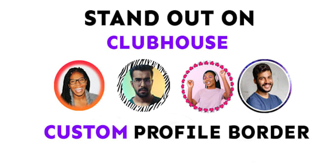 Create you an eye catching clubhouse profile border by Hunchodic3 | Fiverr