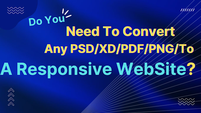 Convert psd figma xd png and pdf to responsive website by ...