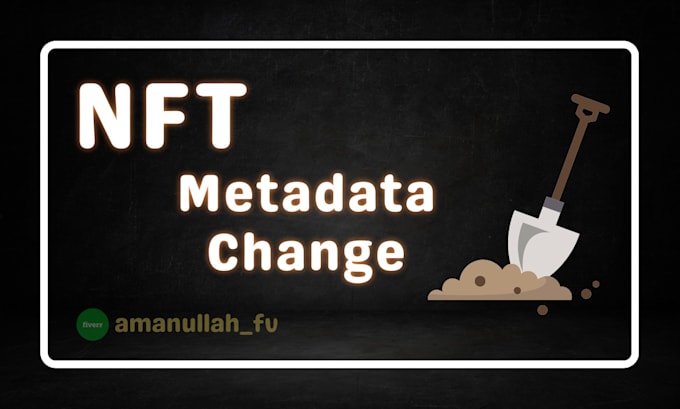 Modify your nft metadata in bulk by Amanullah_fv | Fiverr