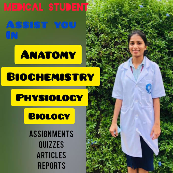Assist you in anatomy, biochemistry, physiology, biology, assignments ...