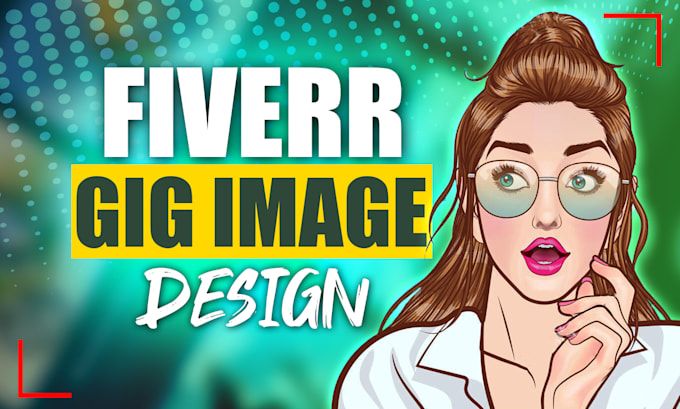 Create your fiverr gig picture, gig image, and gig thumbnail, design ...