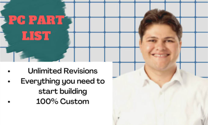 Create a comprehensive pc part list by Andrewpc64 | Fiverr