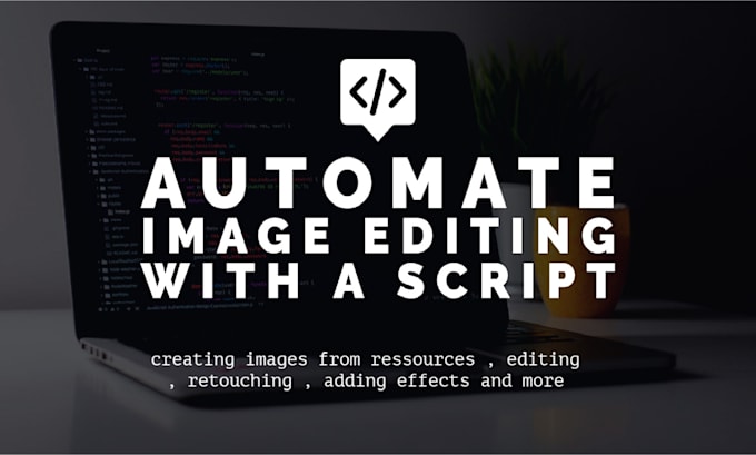 Automate editing images with a script by Frank_shade | Fiverr