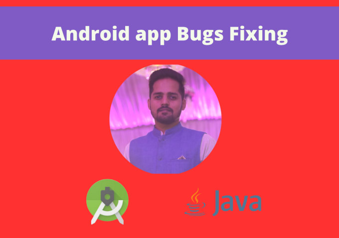 Fix Bugs And Errors In Your Android App And Java Code By Ranazain26