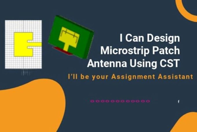 Design microstrip patch antenna using cst by Sifat_ctg | Fiverr
