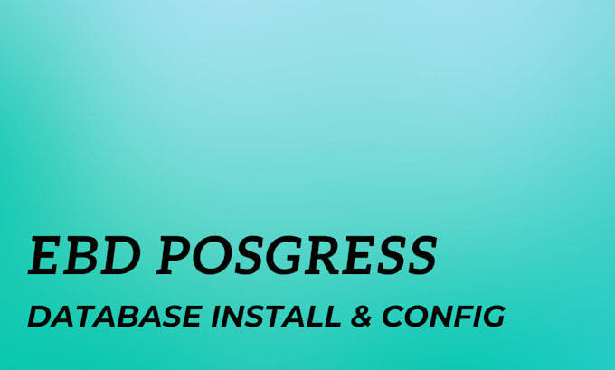 Database edb posgress sql installation, configuration by Sycoshoutsocial | Fiverr