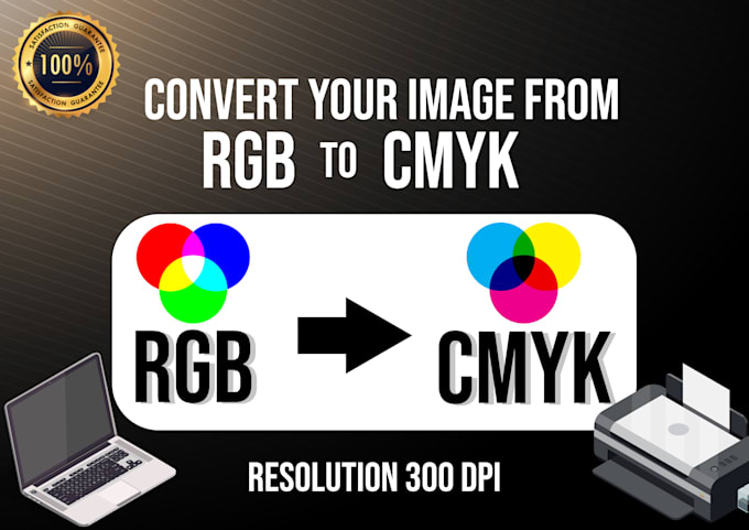Convert your image from rgb to cmyk ready for printing by ...