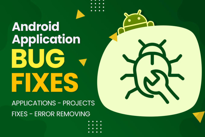 Fix Bugs In Android Apps Build Errors And Crashes By Bili Kimber1756