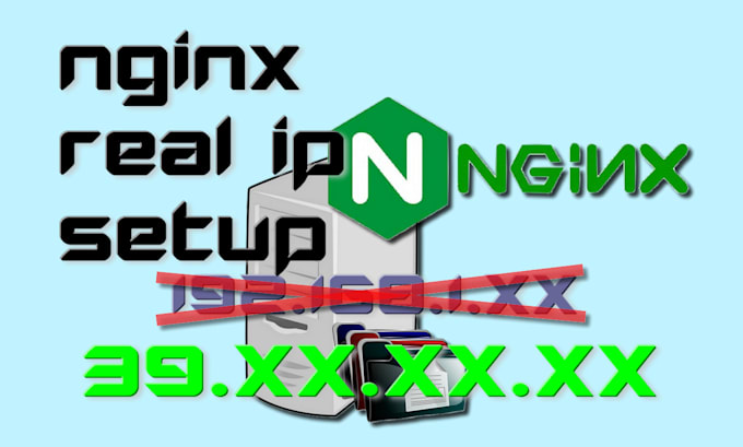 Setup nginx with real ip logging by Jacquesguerrero | Fiverr