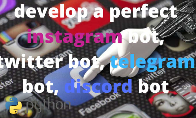 Develop A Perfect Instagram Bot Twitter Bot Telegram Bot Discord Bot By Jurgen Proftech Fiverr