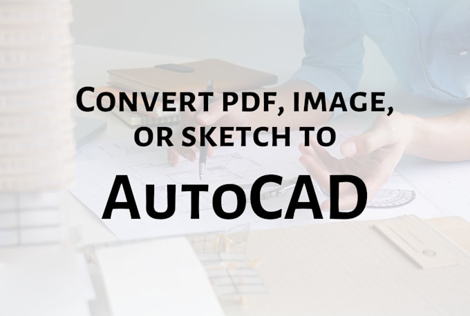 Draw or convert pdfs, images and sketches into autocad drawings by ... Draw or convert pdfs, images and sketches into autocad drawings by ...