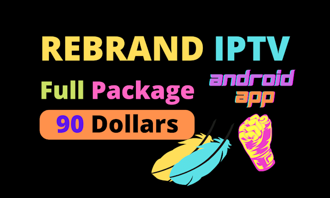 Rebrand iptv android app by Iptvre | Fiverr