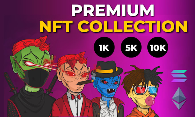 Create a custom nft art collection with 1k, 5k, 10k nfts by Tigerpaw7 | Fiverr