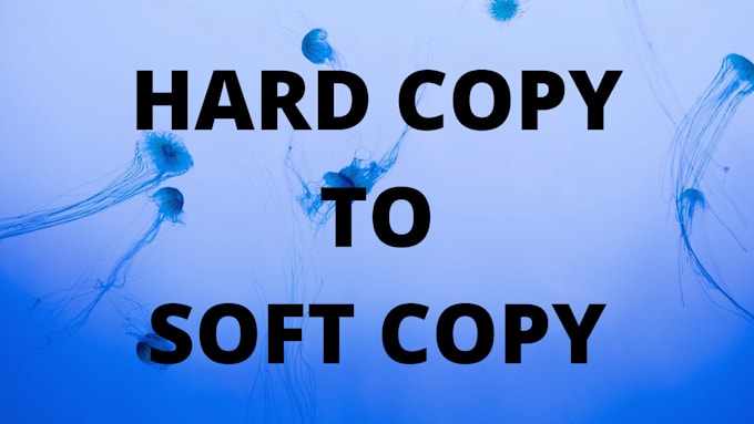 Convert the hard copy document to soft copy by Jenu74 | Fiverr