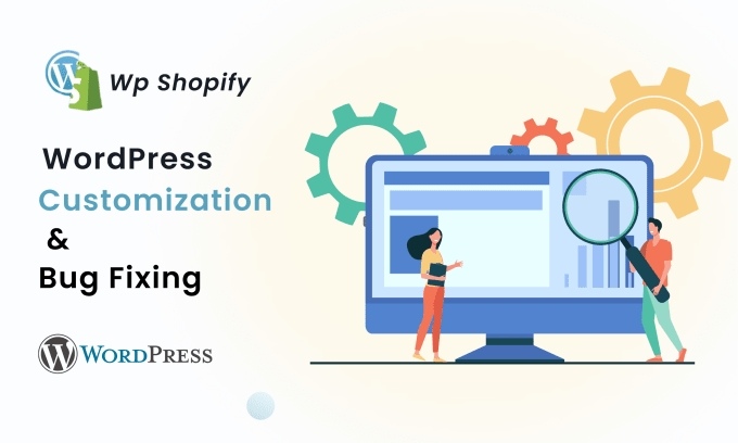 Do wordpress customization and fix bugs by Wp_shopifyy | Fiverr Do wordpress customization and fix bugs by Wp_shopifyy | Fiverr