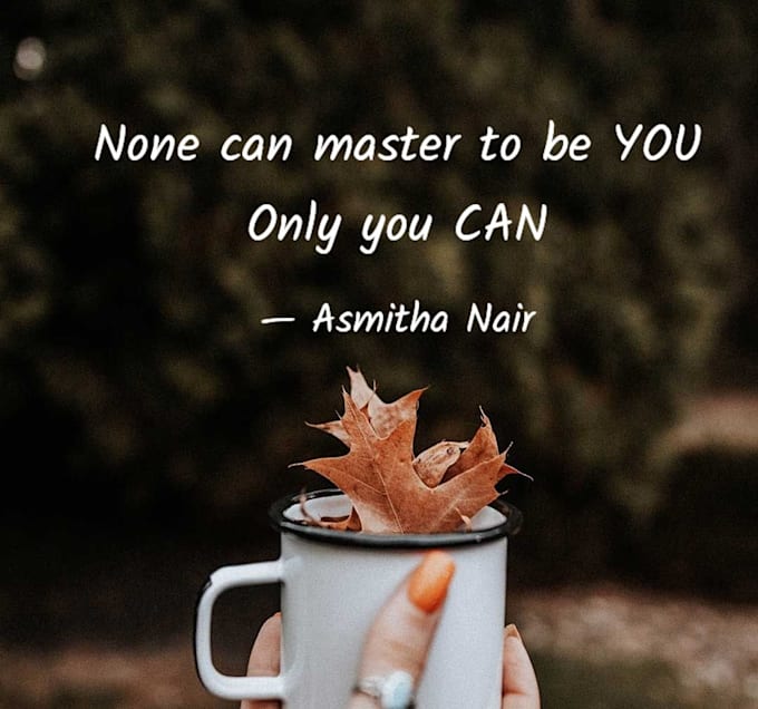 Write original quotes for you by Asmithanair | Fiverr