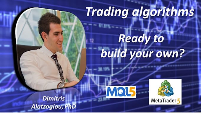 Teach You How To Code Trading Algorithms In Mql5 By Dimitrisalatzog 7223