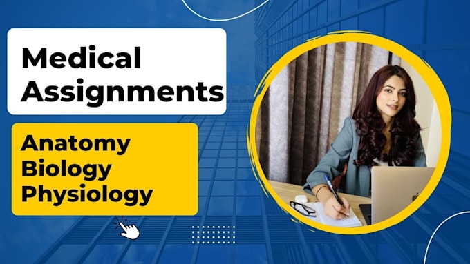 Write anatomy biology, physiology medical assignments by Samrinaanees ...
