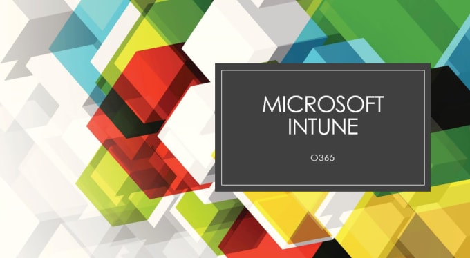 Setup microsoft intune, mdm, mam, o365, windows autopilot by ...