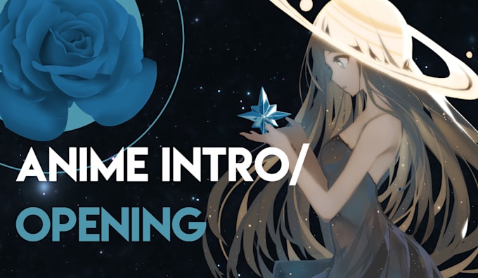 Create you an anime opening or intro by Kq_8_pk | Fiverr