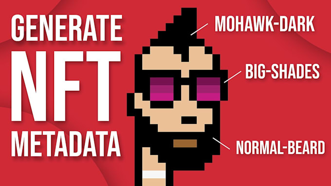 Generate your nft collection and create metadata by Kik808 | Fiverr