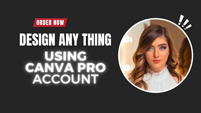 Design anything in canva pro by using canva pro templates by ...
