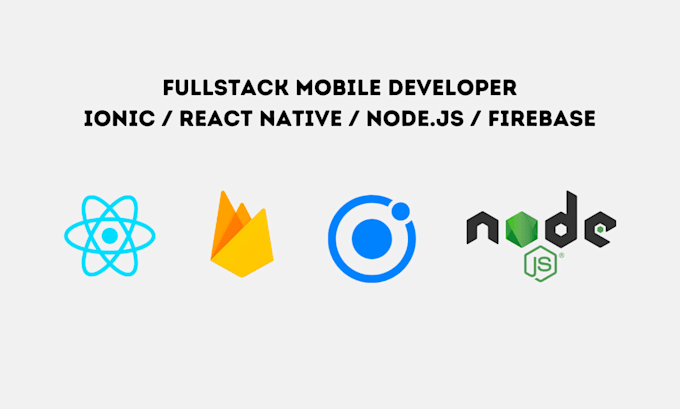 Be Your Full Stack Mobile Developer In Ionic React Native Nodejs Firebase By Picoder496 Fiverr