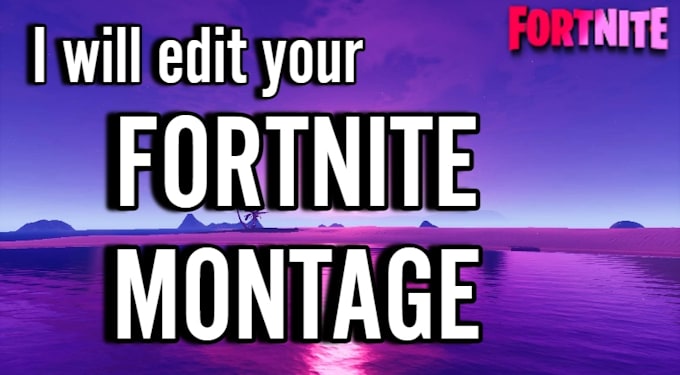 Edit your fortnite montage by Jimmackay307 | Fiverr