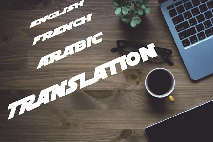 Translate anything in english, french, arabic languages by ...