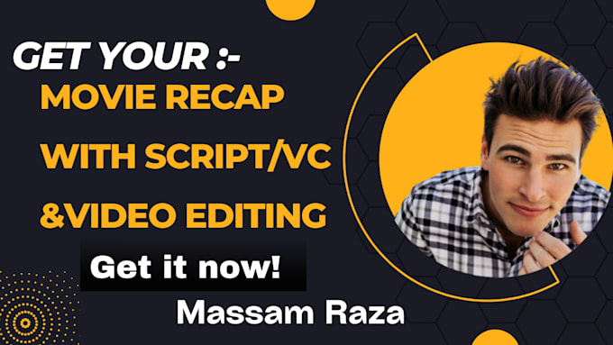 Create full movie recap including script or human voiceover and editing ...