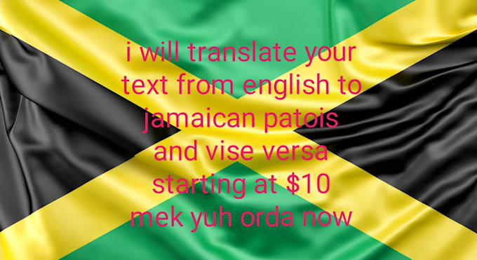 Translate your english to jamaican patois and vise versa by Slimii | Fiverr