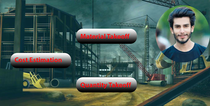 Do material takeoff, quantity takeoff, boq, cost estimation by Raheeelaslam | Fiverr