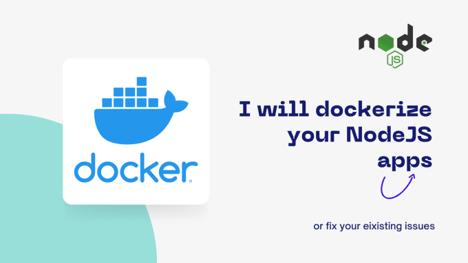 Containerize Your Nodejs Apps Using Docker Or Fix Issues By Awsbuddy Fiverr