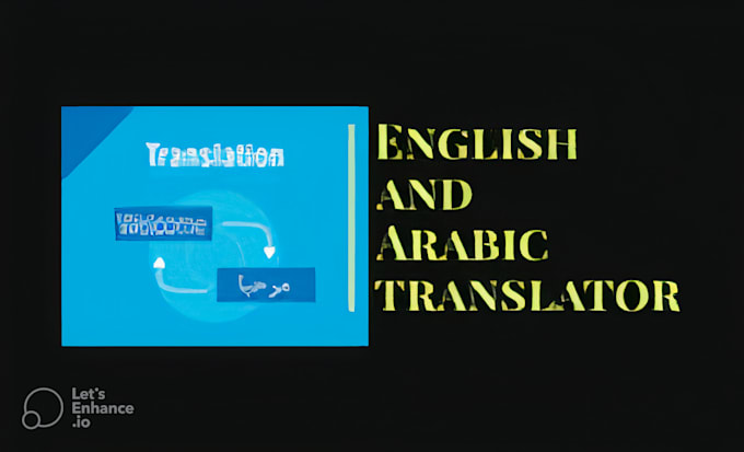 Translate english to arabic and vice versa by Omarouihi59 | Fiverr