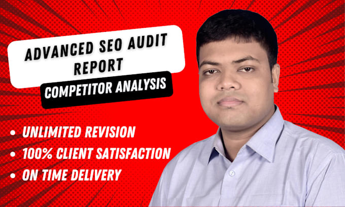 Provide advanced seo audit report with competitor analysis by ...