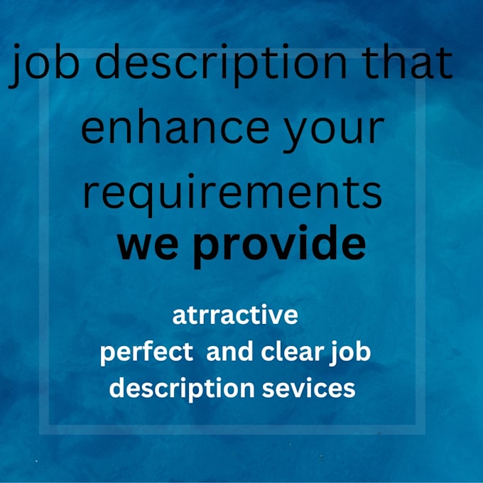 Write perfect job description for any position by Daniakhan22 | Fiverr