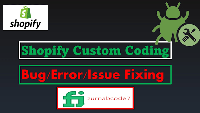 Do shopify custom code changes and bug fixing by Zurnabcode7 | Fiverr