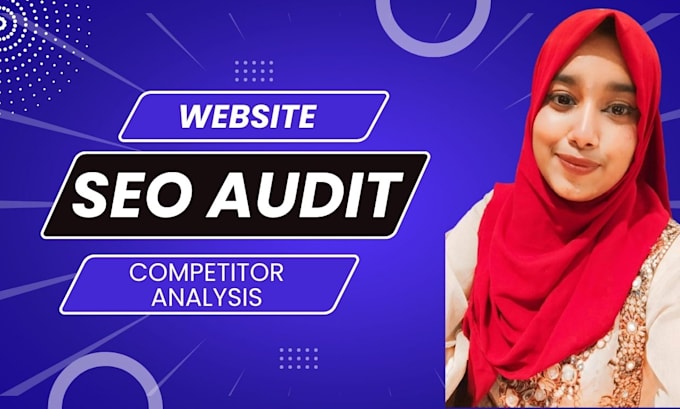 Manually audit your website with detailed competitor analysis by Tamanna008 | Fiverr